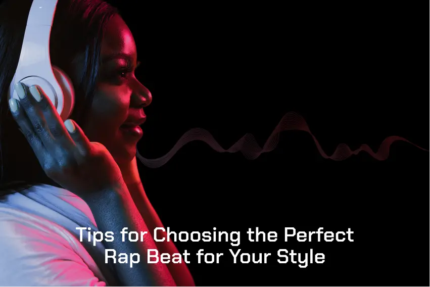 Tips For Choosing The Perfect Rap Beat For You